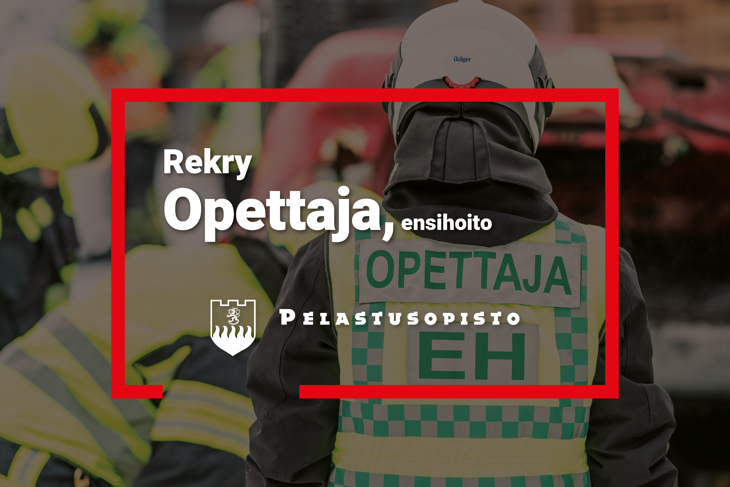 Työskentely Pelastusopistossa - Pelastusopisto